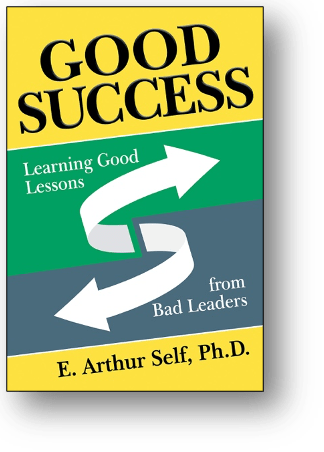 The Book – GOOD SUCCESS: Learning Good Lessons from Bad Leaders | Good ...